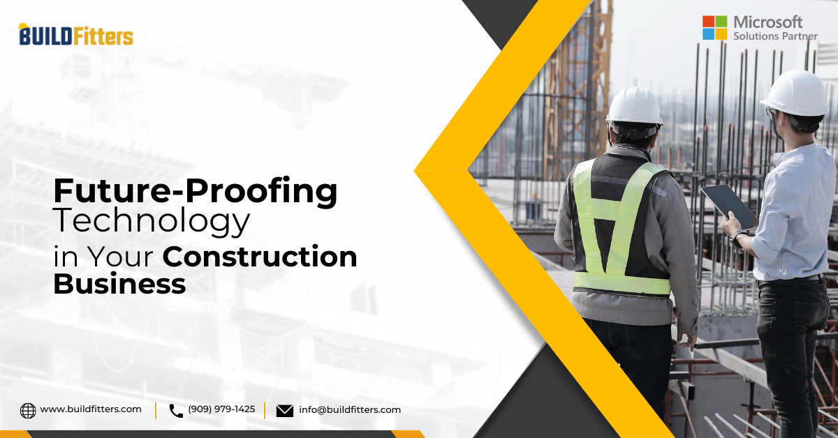 Future-Proofing Technology in Your Construction Business